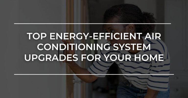 Energy-Efficient Air Conditioning System Upgrades for Your Home - Carolina Comfort Air